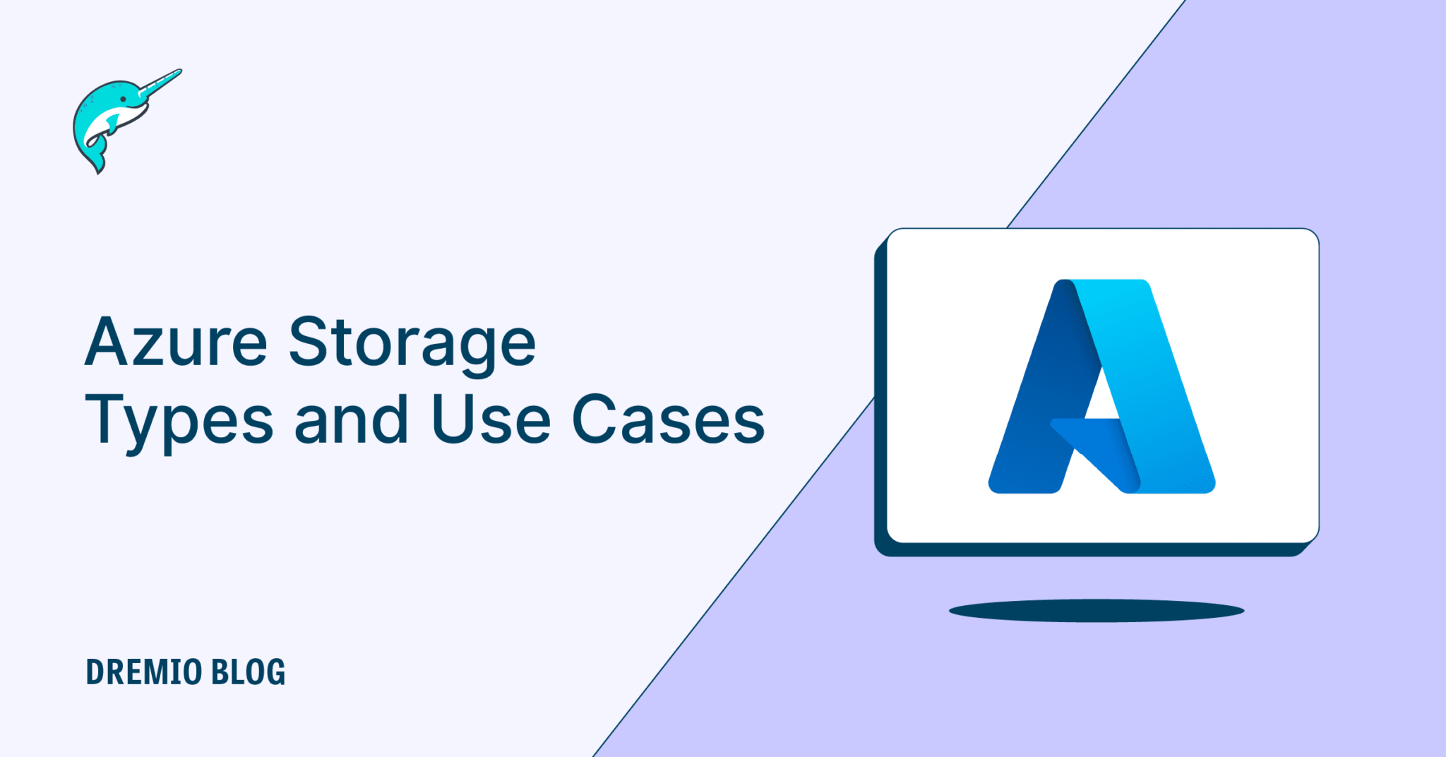 Azure Storage Types and Use Cases | Dremio Blog