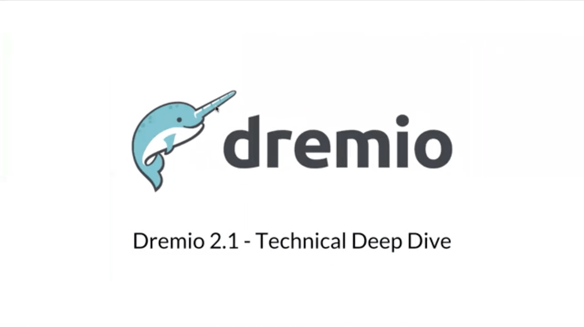 Dremio 2.1 Technical Deep Dive | Webinar