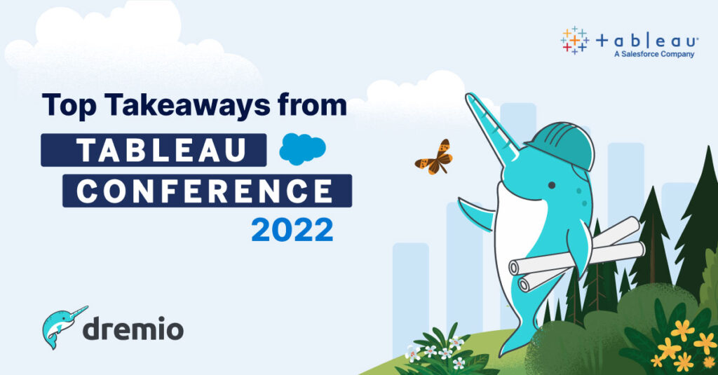 Top Takeaways from Tableau Conference 2022 | Dremio