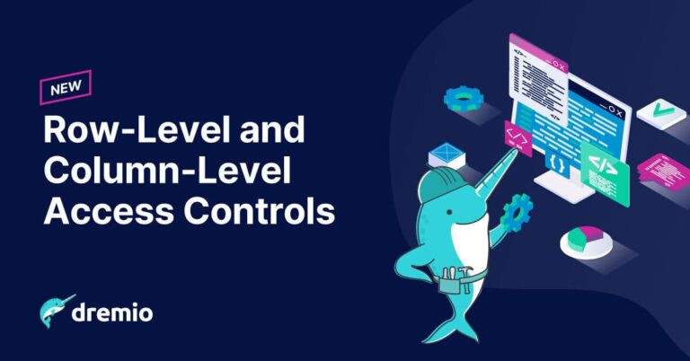 New: Row-Level and Column-Level Access Controls | Dremio
