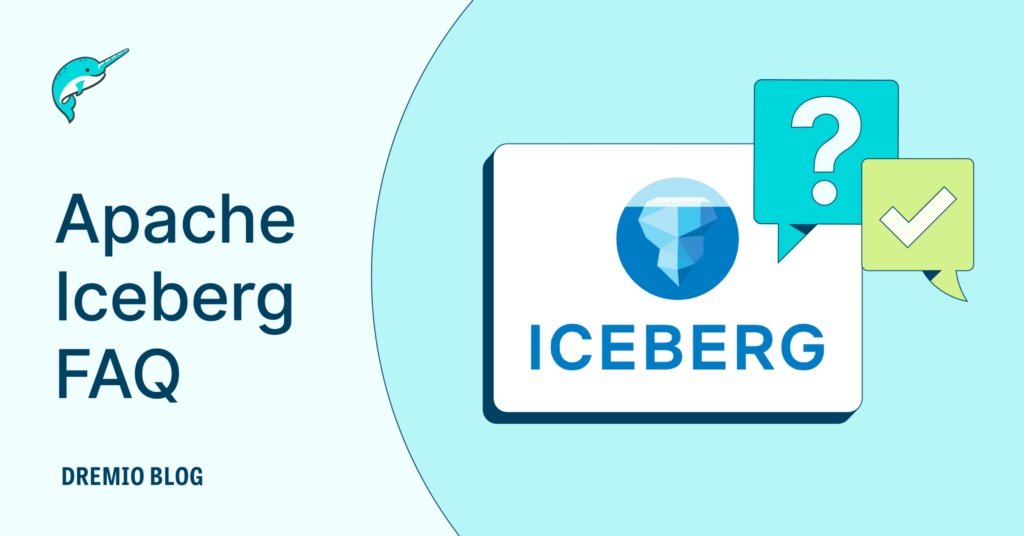 Apache Iceberg FAQ | Dremio
