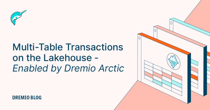 Multi-Table Transactions on Lakehouse with Arctic | Dremio