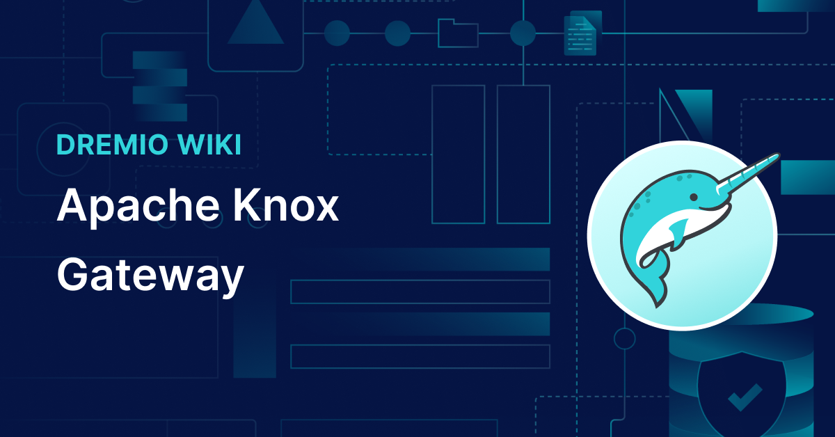 What is Apache Knox Gateway? | Dremio