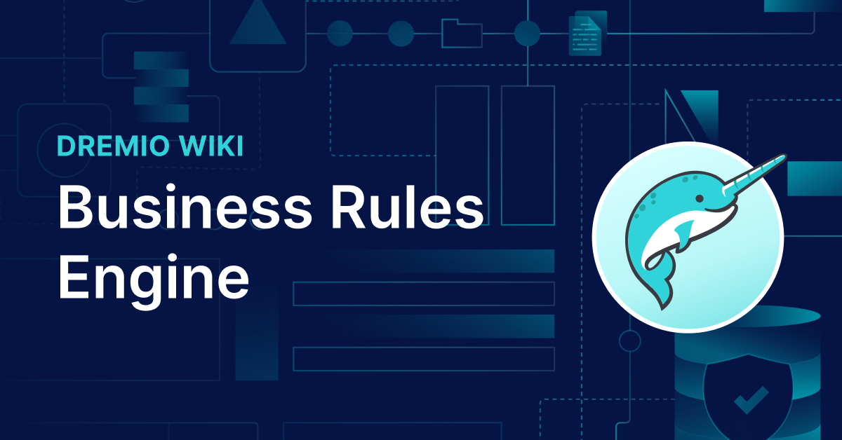 Business Rules Engine | Dremio