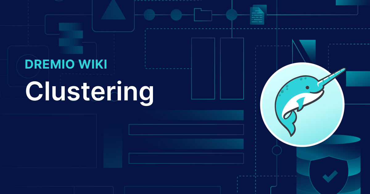 What is Clustering? | Clustering Uses | Dremio