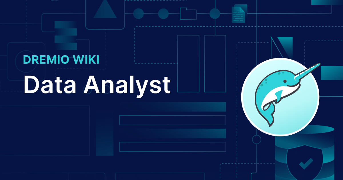 What is Data Analyst? | Dremio