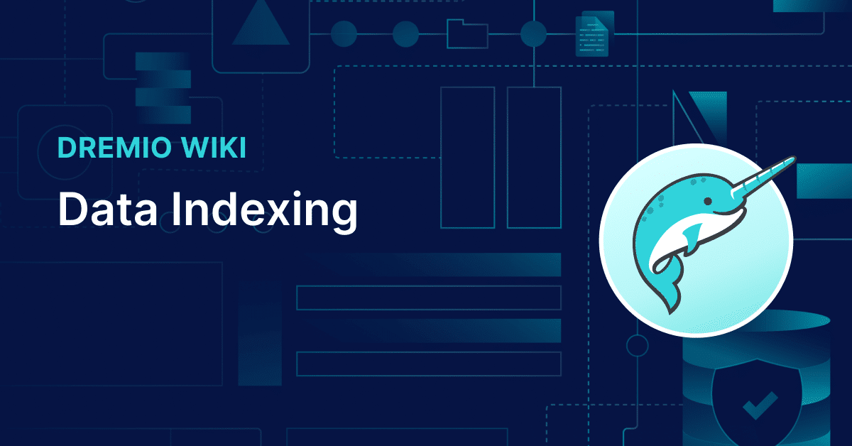 What Is Data Indexing Dremio