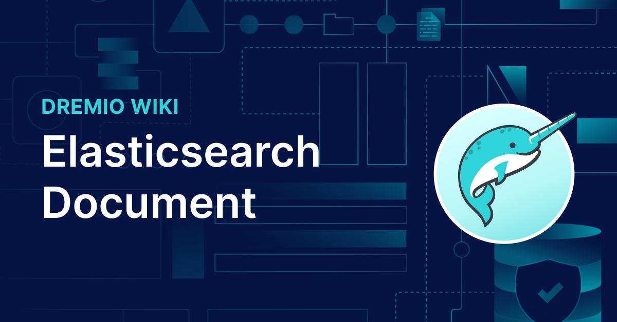 Elasticsearch Document | Dremio