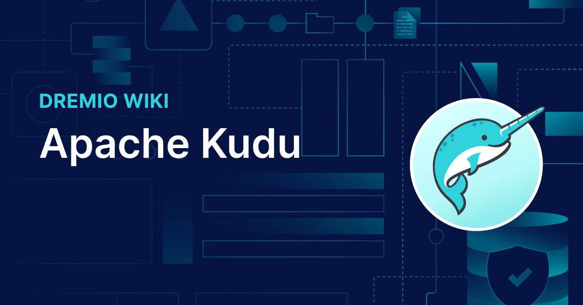 What Is Apache Kudu Apache Kudu Uses Dremio 6600