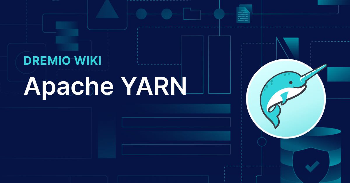 What is Apache YARN? | Apache YARN Uses | Dremio