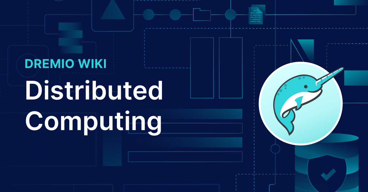 Distributed Computing | Dremio