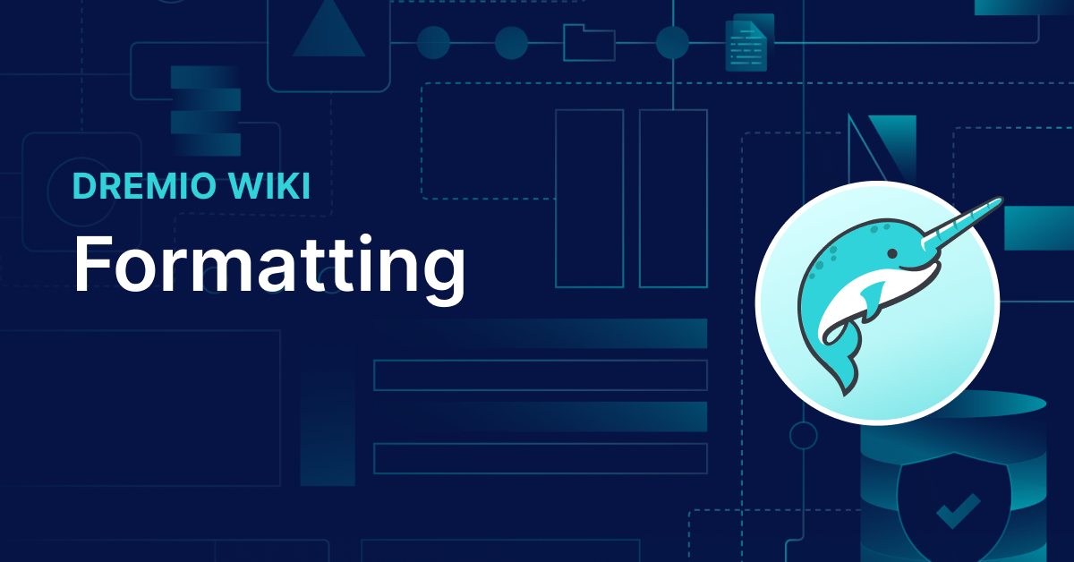 What is Formatting? | Formatting Defined | Dremio