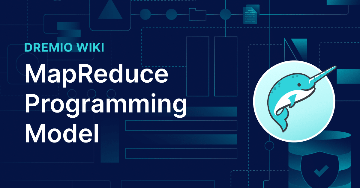 MapReduce Programming Model | Dremio