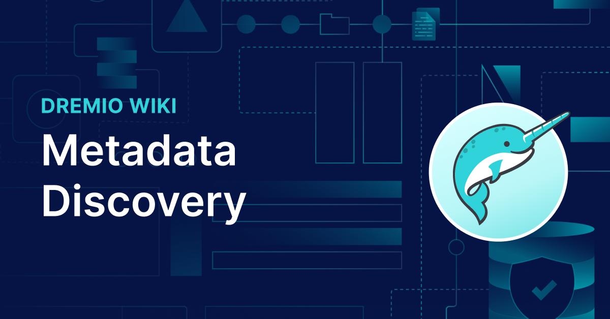 What is Metadata Discovery? | Dremio