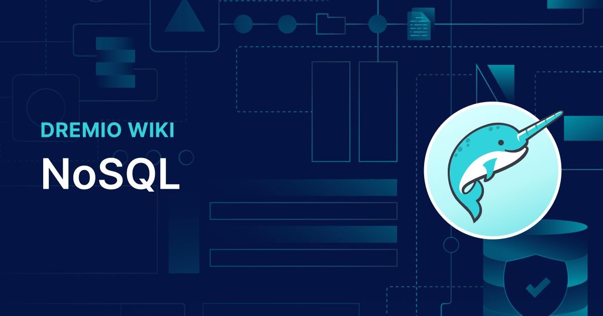What is Not Only SQL (NoSQL)? | Dremio