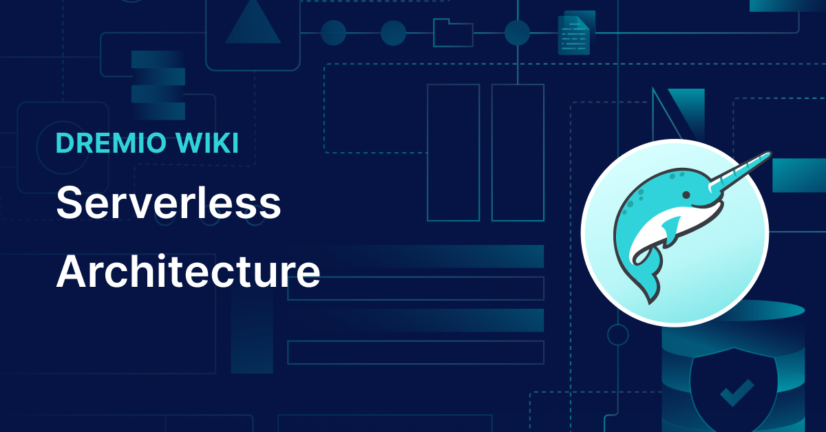 Serverless Architecture | Dremio