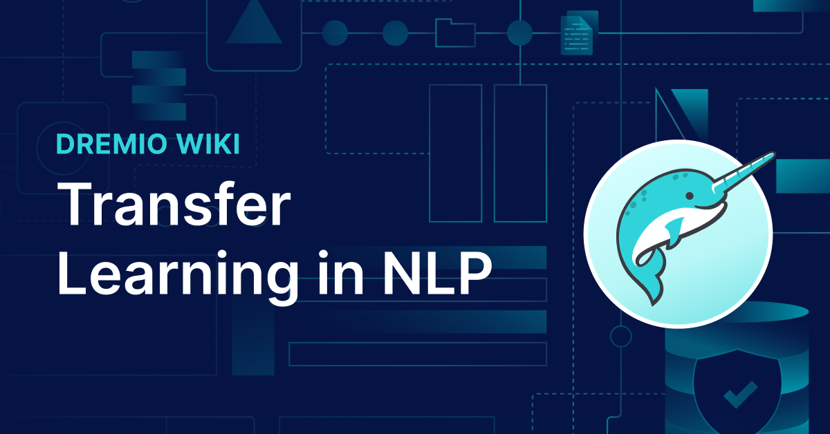 Transfer Learning in NLP | Dremio