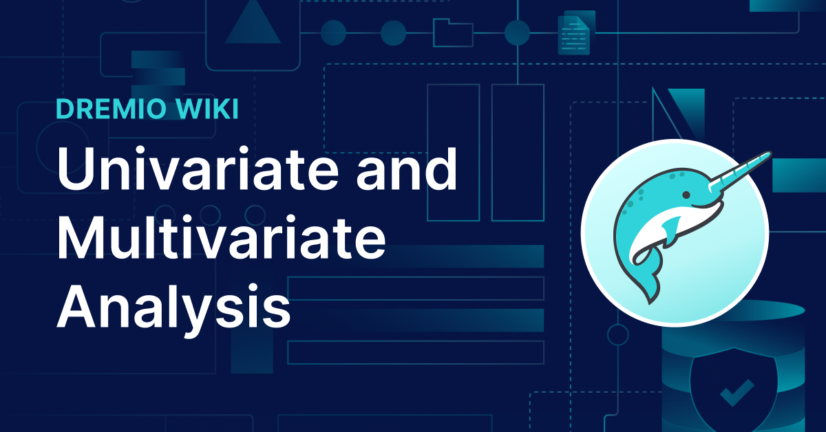 Univariate and Multivariate Analysis | Dremio