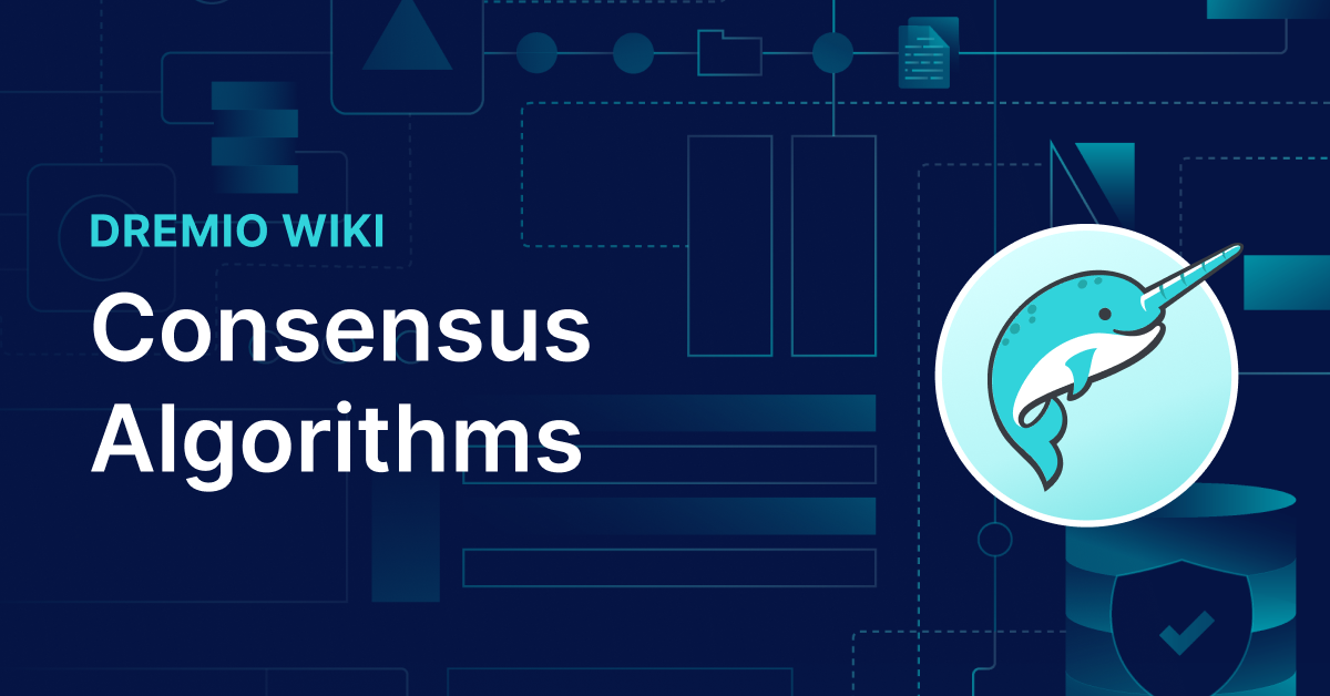 What is Consensus Algorithms? | Dremio