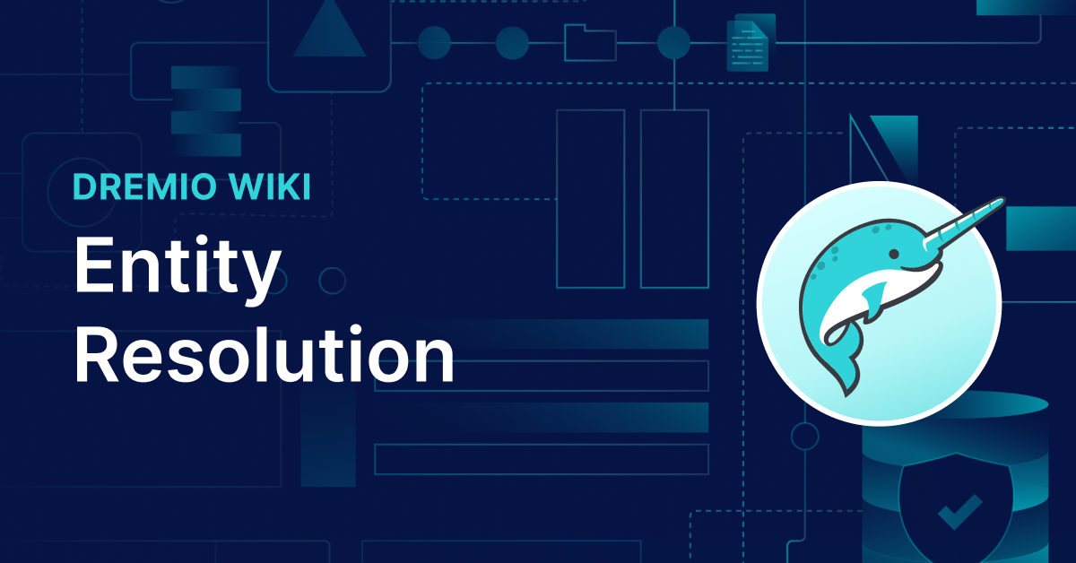 What is Entity Resolution? | Dremio