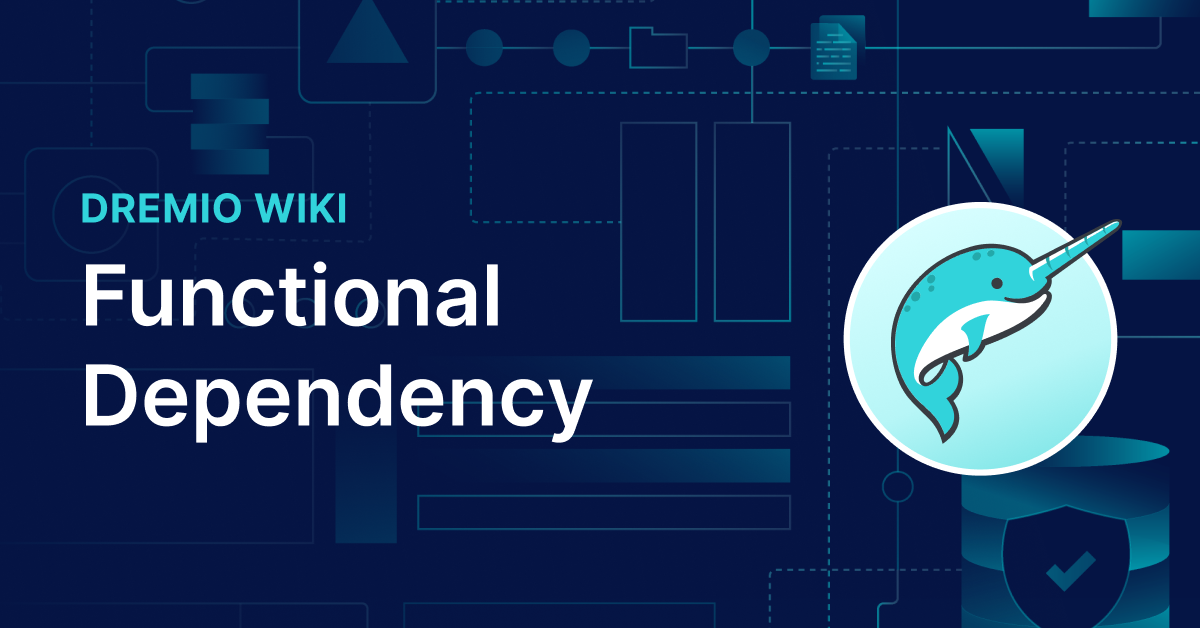 Functional Dependency | Dremio Functional Dependency | Dremio