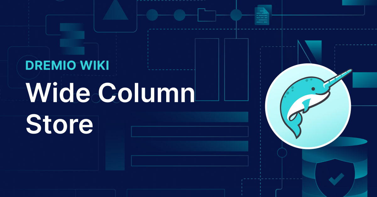 What is Wide Column Store? | Dremio