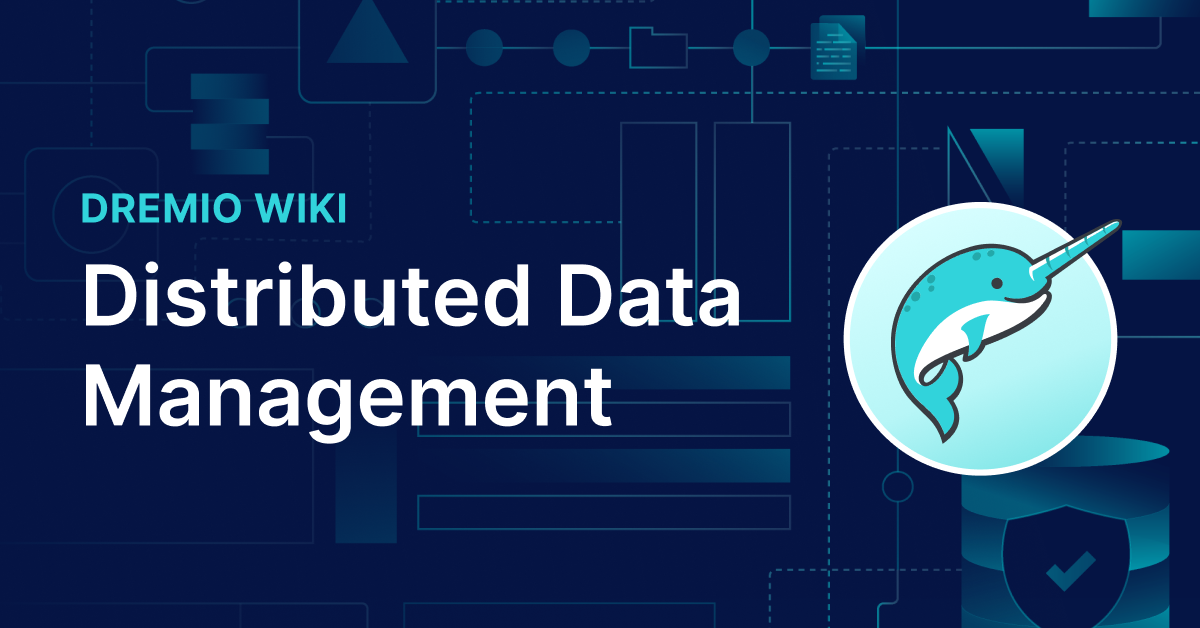 Distributed Data Management | Dremio