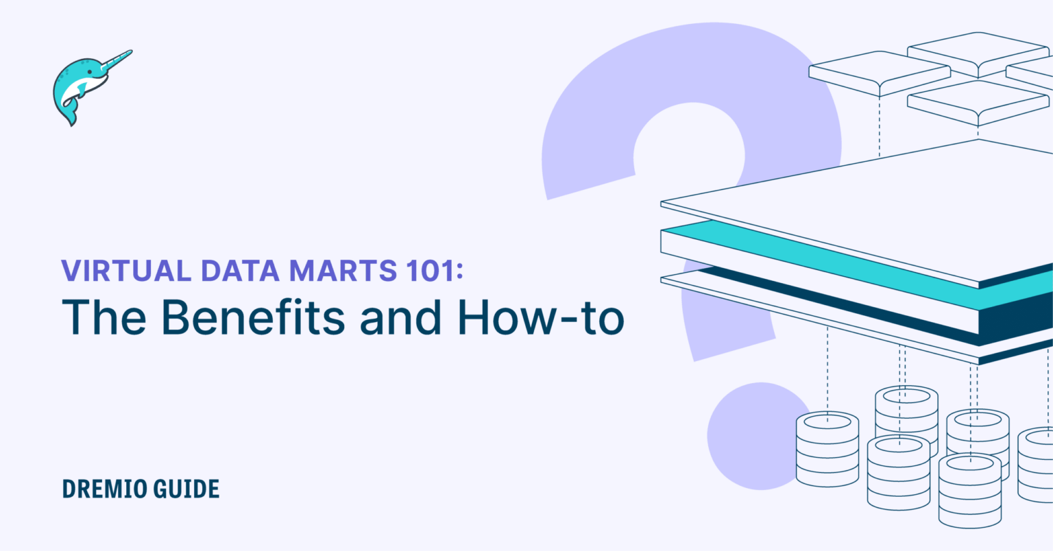 Virtual Data Marts 101: The Benefits and How-To | Dremio