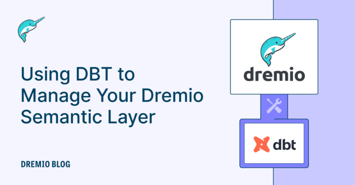 Using dbt to Manage Your Dremio Semantic Layer | Dremio