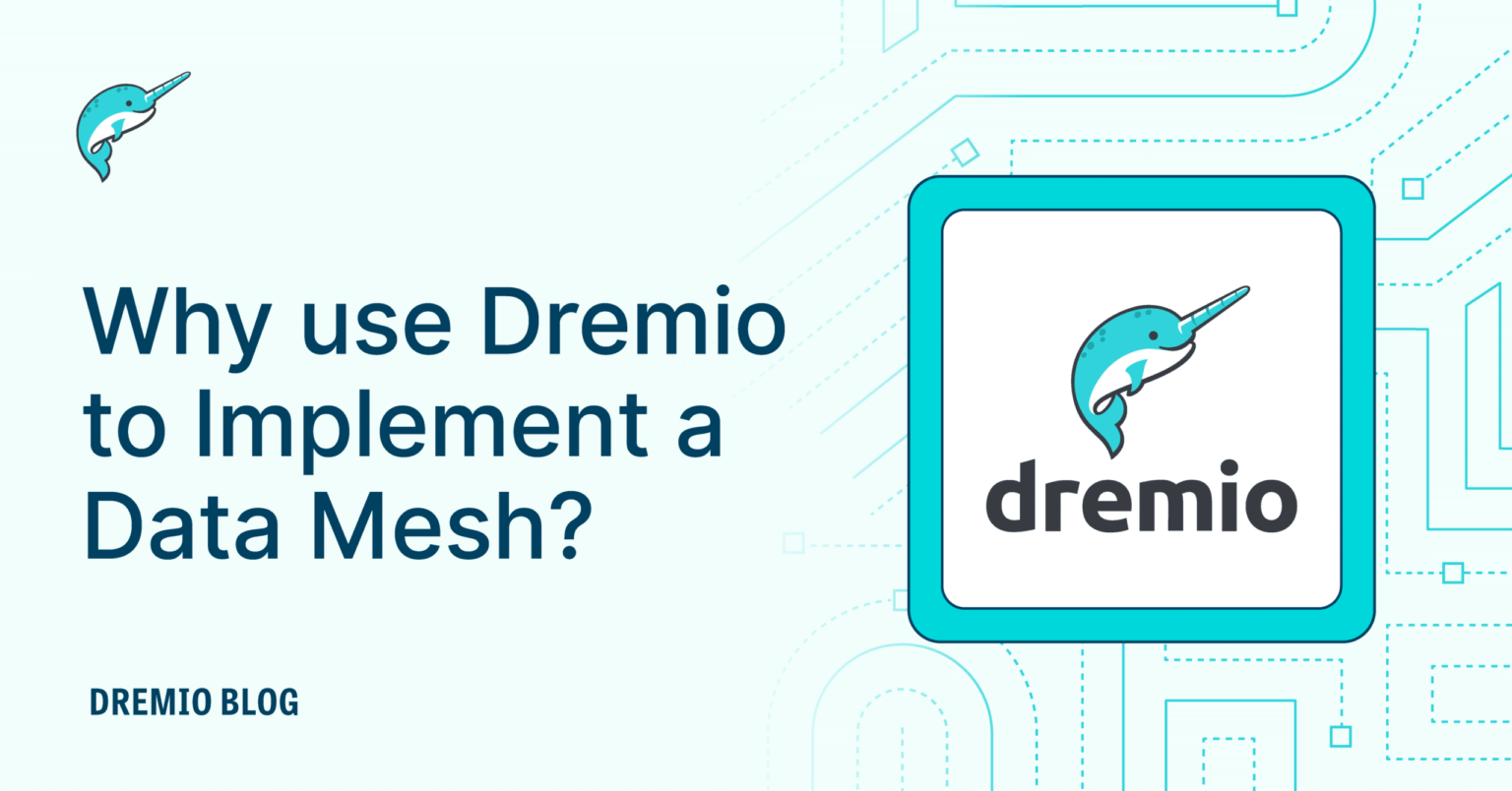 Why Use Dremio to Implement a Data Mesh? | Dremio