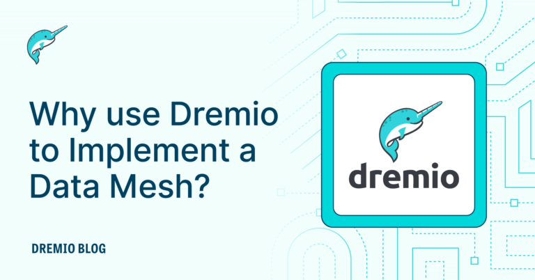 Why Use Dremio to Implement a Data Mesh? | Dremio