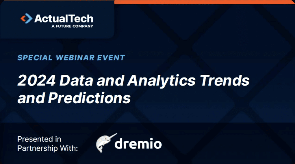 ActualTech: 2024 data, trends and predictions | Dremio