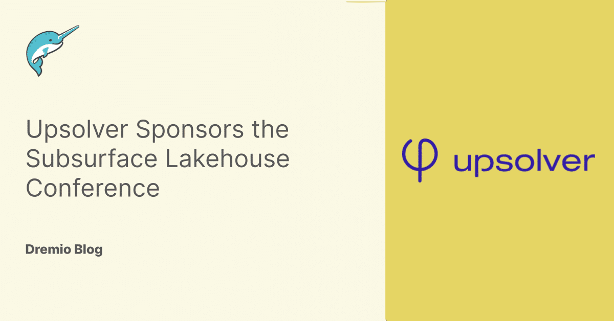 Upsolver Sponsors the Subsurface Lakehouse Conference | Dremio