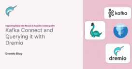Ingesting Data into Nessie & Apache Iceberg with kafka-connect and querying it with Dremio | Dremio