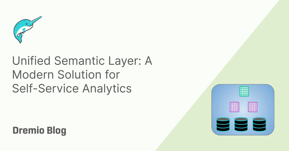 Unified Semantic Layer: A Modern Solution for Self-Service Analytics | Dremio