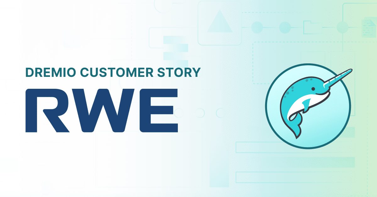 RWE saw access to data, self-service insights, & analytics with Dremio