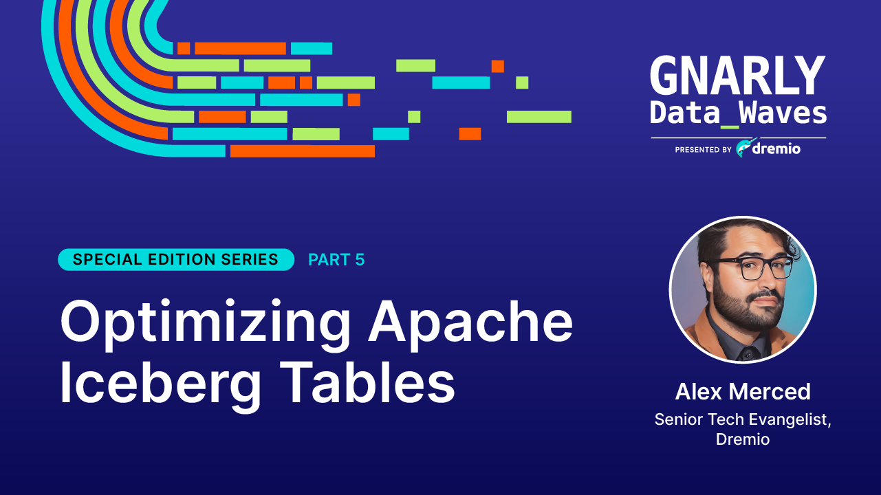 An Apache Iceberg Lakehouse Crash Course - Optimizing Apache Iceberg Tables | Dremio
