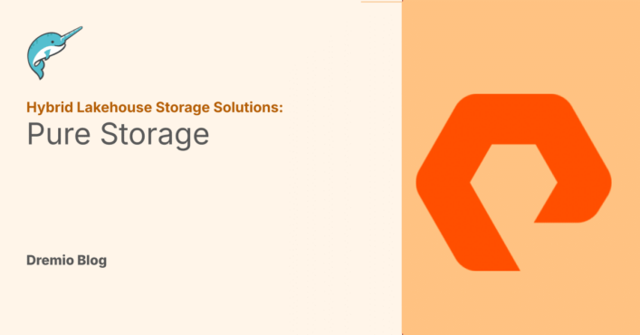 Hybrid Lakehouse Storage Solutions: Pure Storage | Dremio