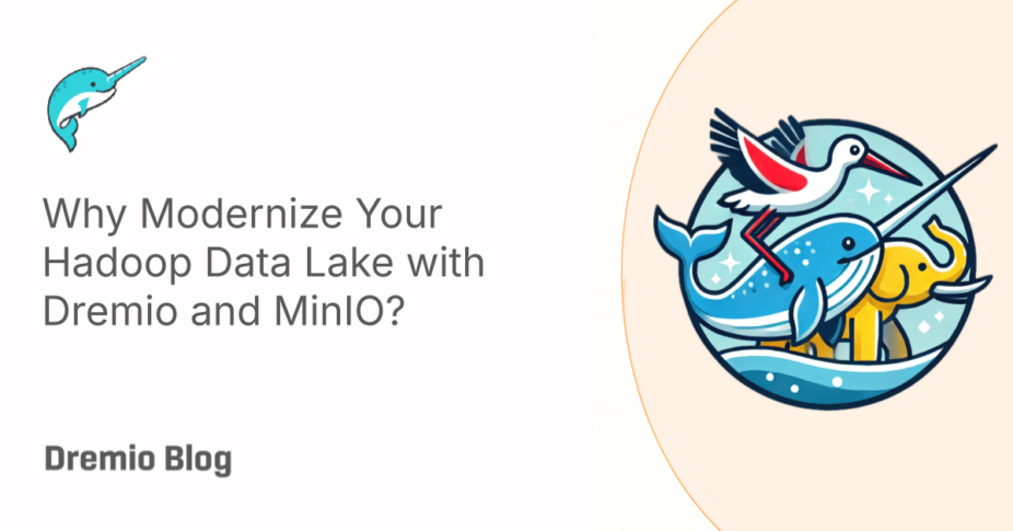 Why modernize your Hadoop data lake with Dremio and MinIO?