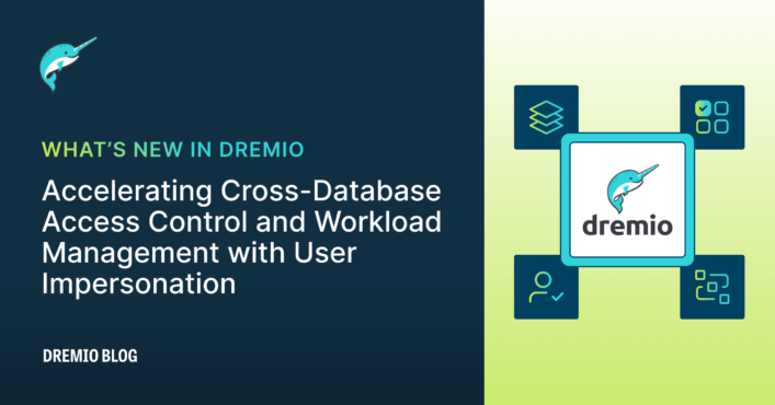 Cross-Database Access & User Impersonation | Dremio