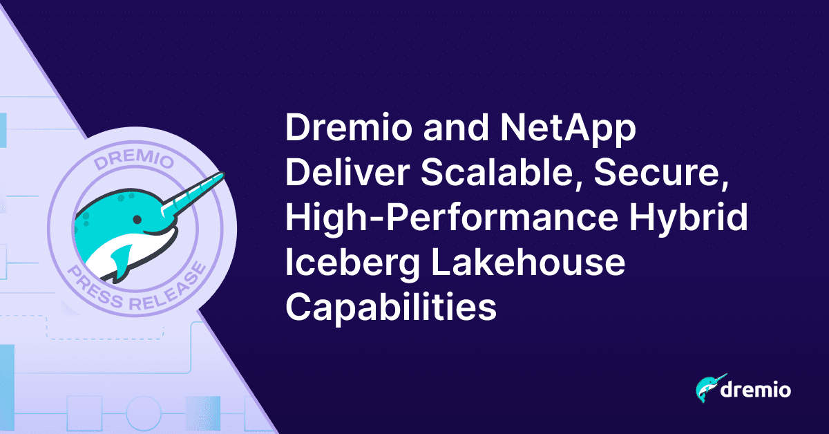 Dremio and NetApp Deliver Scalable, Secure, High-Performance Hybrid ...