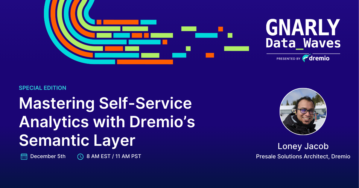 Self Service Analytics With Dremio S Semantic Layer