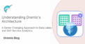 Dremio’s Approach: Data Lake Architecture & Analytics | Dremio