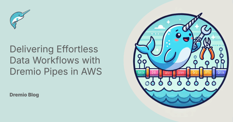 Delivering Effortless Data Workflows with Dremio Pipes in AWS | Dremio