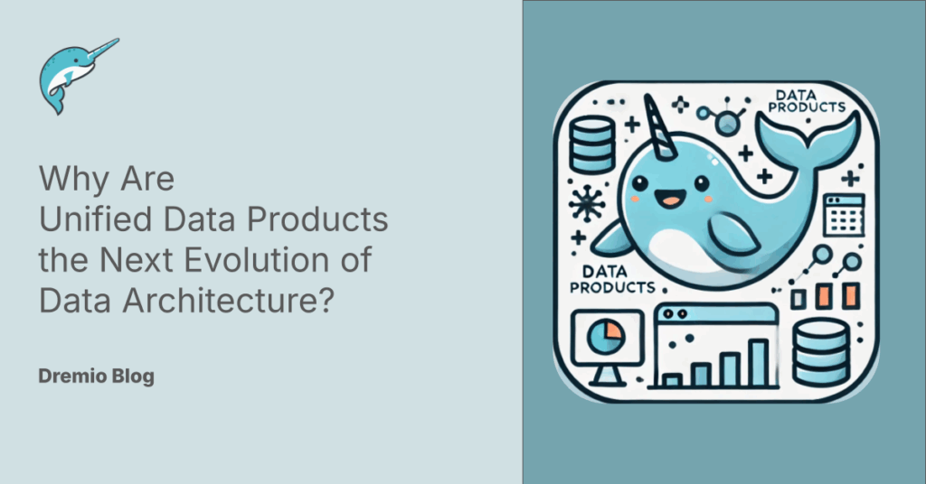 Why unified data products are the next evolution | Dremio