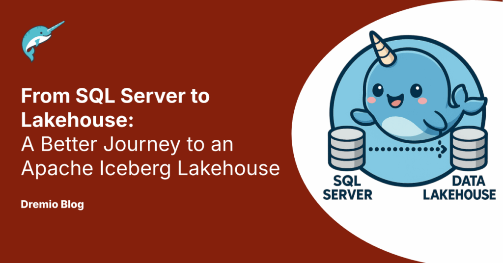 From SQL Server to Lakehouse: A Better Journey to an Apache Iceberg ...