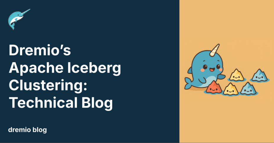Dremio’s Apache Iceberg Clustering: Technical Blog | Dremio