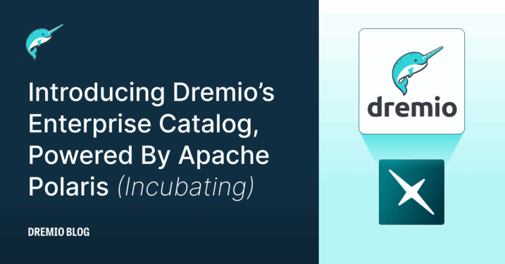 Introducing the Enterprise Catalog, Powered By Apache Polaris (Incubating) | Dremio