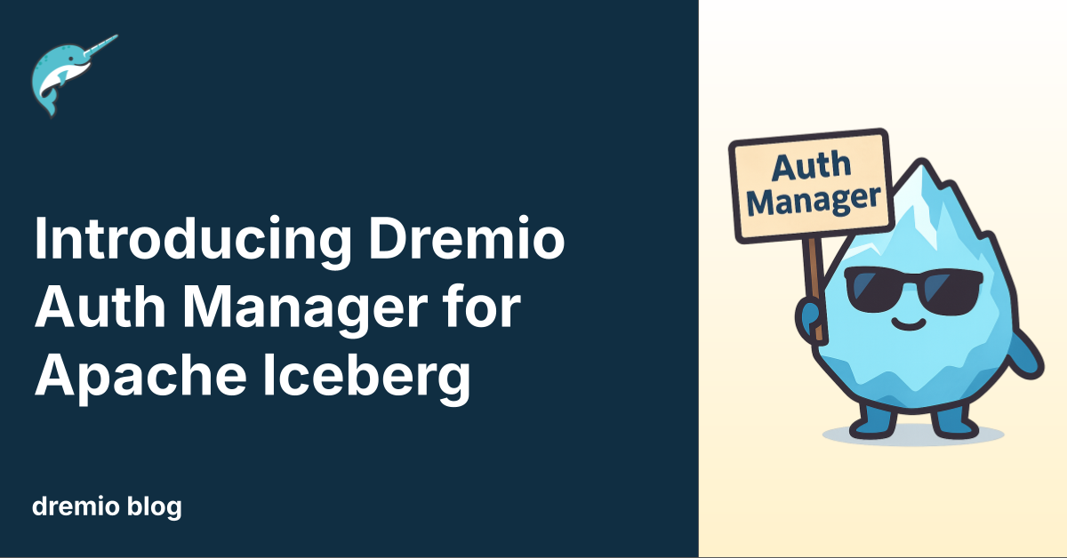 Introducing Dremio Auth Manager for Apache Iceberg | Dremio