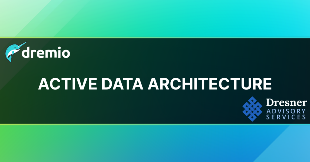 Dremio's leading the way in active data architecture
